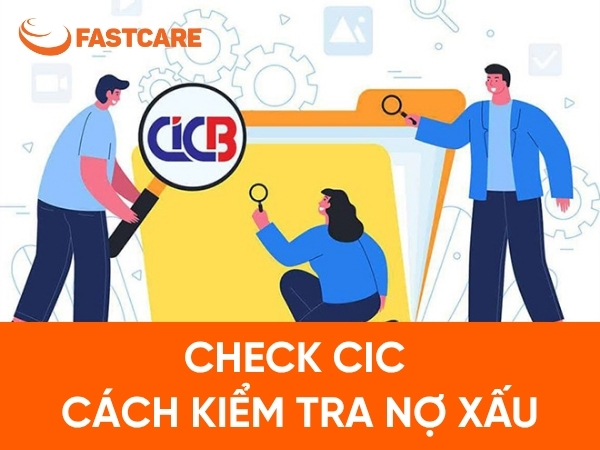 Check CIC là gì? Cách check nợ xấu nhanh chóng, miễn phí