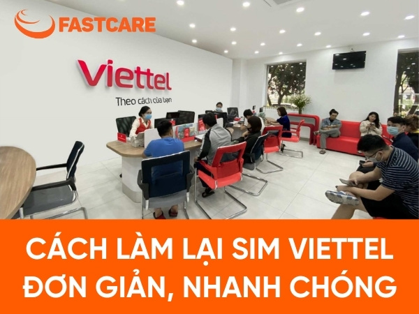 Làm lại sim Viettel cần những gì, ở đâu?