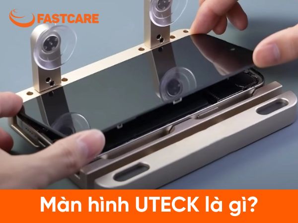 Màn hình UTECK là gì? Có nên thay màn hình UTECK cho iPhone?